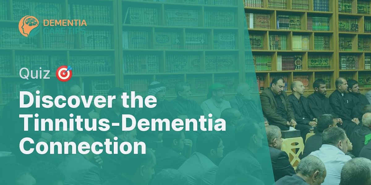 Understanding the Link Between Tinnitus and Dementia - Take the Quiz! Understanding the Link Between Tinnitus and Dementia - Take the Quiz!